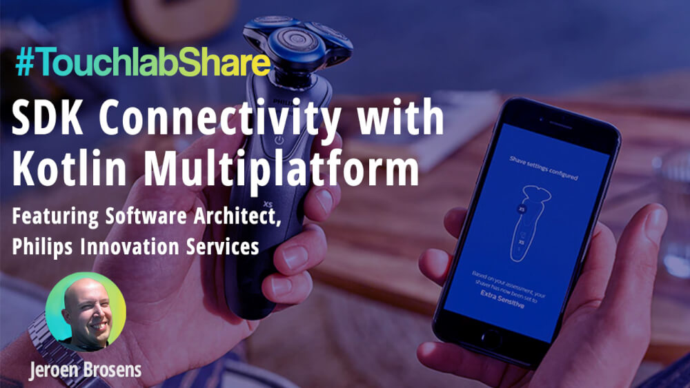 SDK Connectivity at Philips with Kotlin Multiplatform | #TouchlabShare — Touchlab
